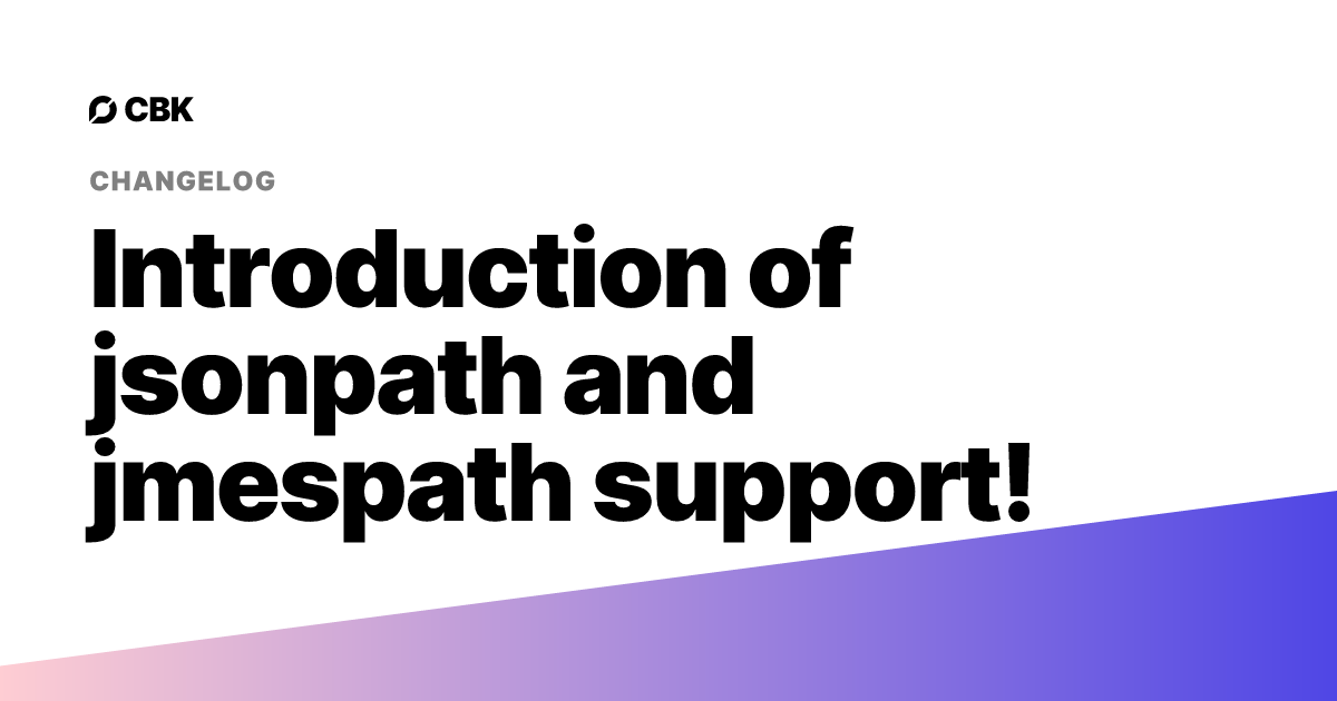 Introduction of jsonpath and jmespath support!
