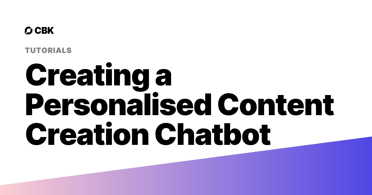 Creating a Personalised Content Creation Chatbot