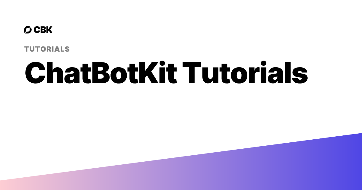 ChatBotKit Tutorials: start